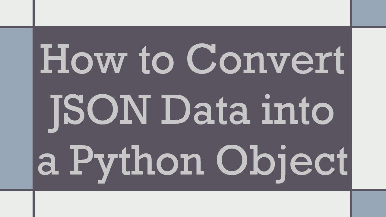 How to Convert JSON Data into a Python Object