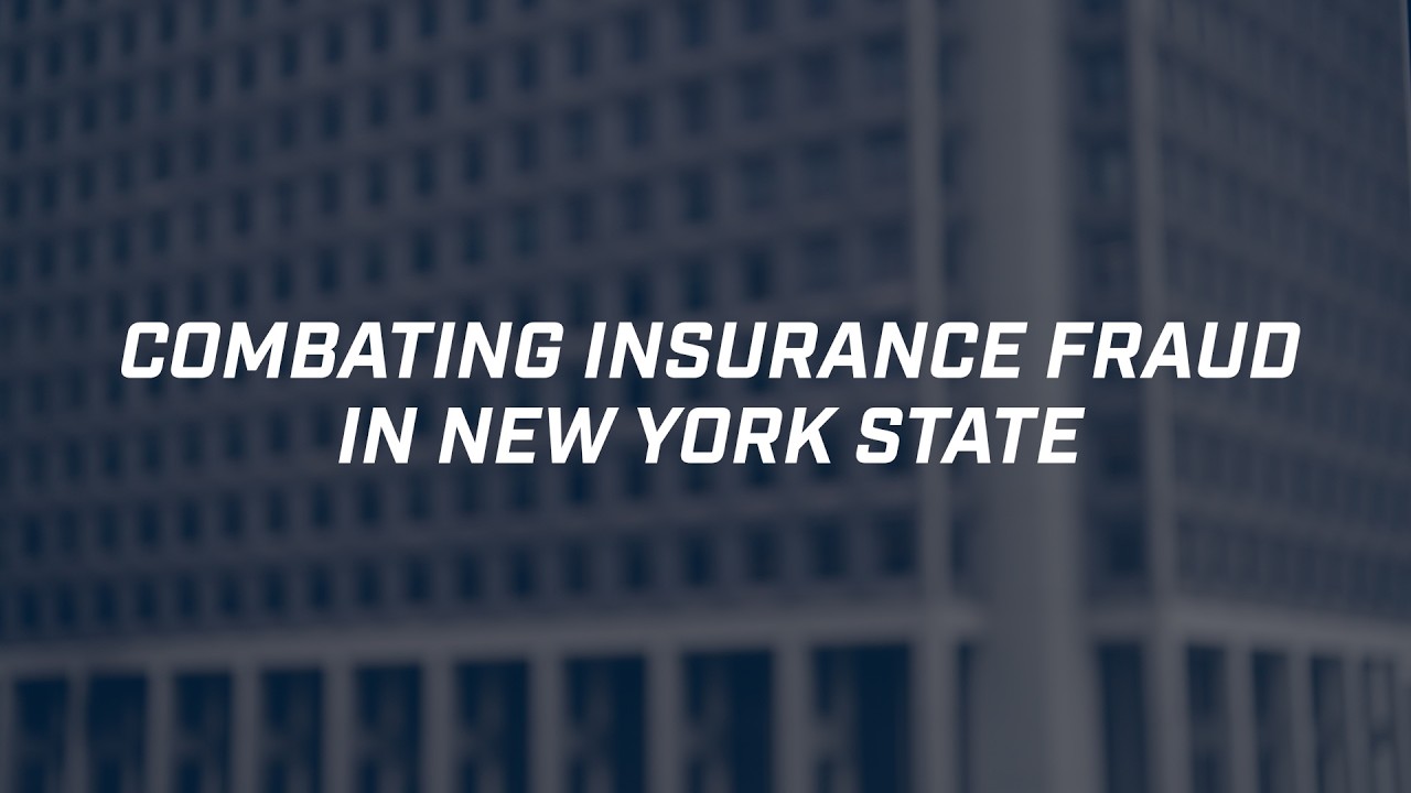 Combating Insurance Fraud In New York State