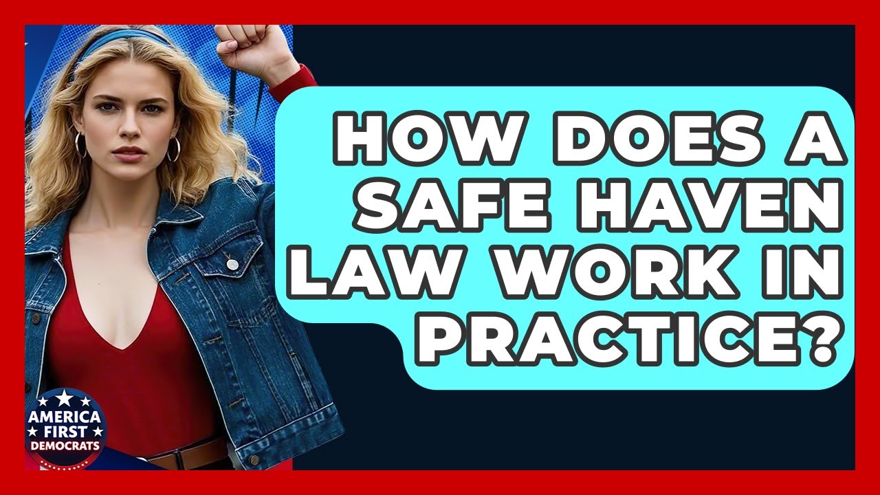 How Does A Safe Haven Law Work In Practice? - America First Democrats