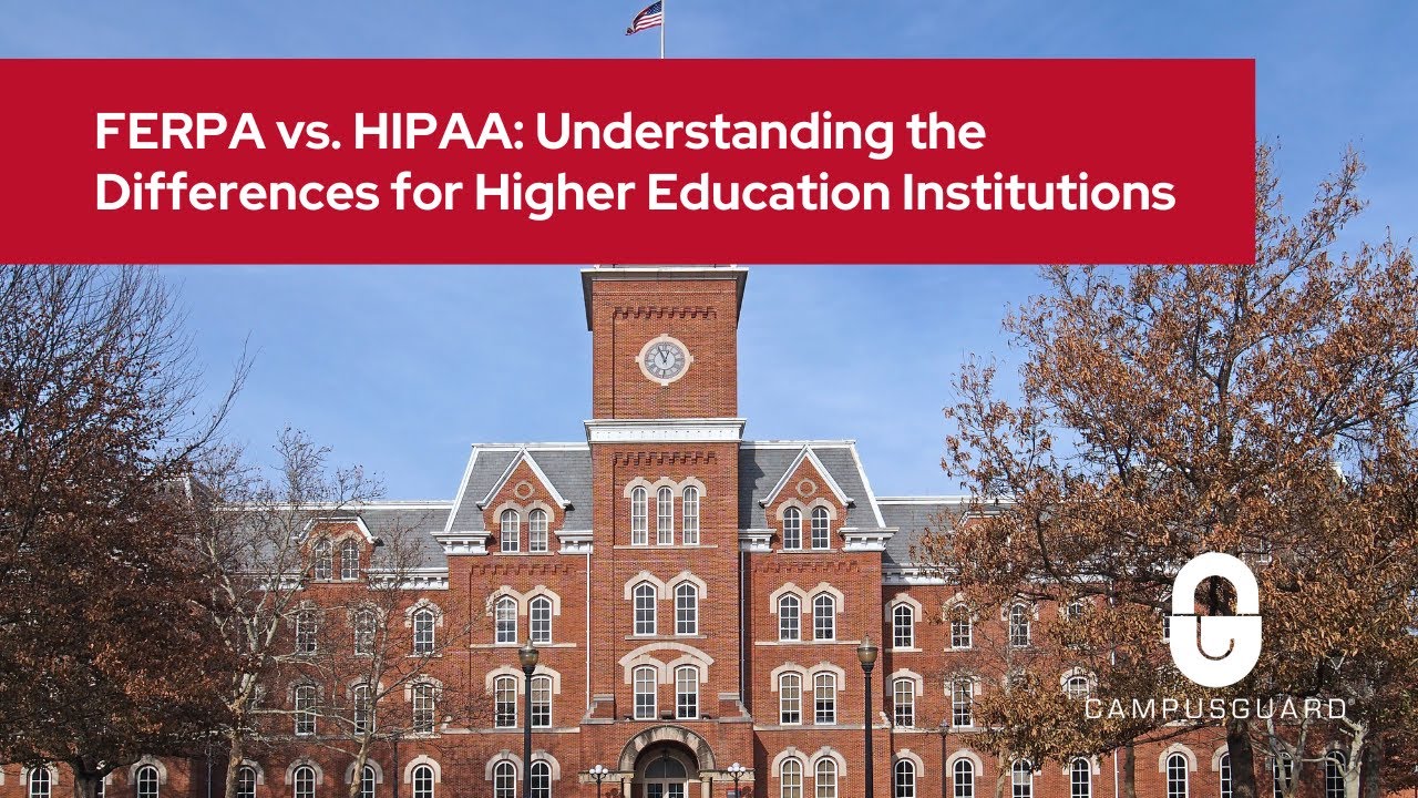 FERPA vs. HIPAA: Understanding the differences for Higher Education Institutions