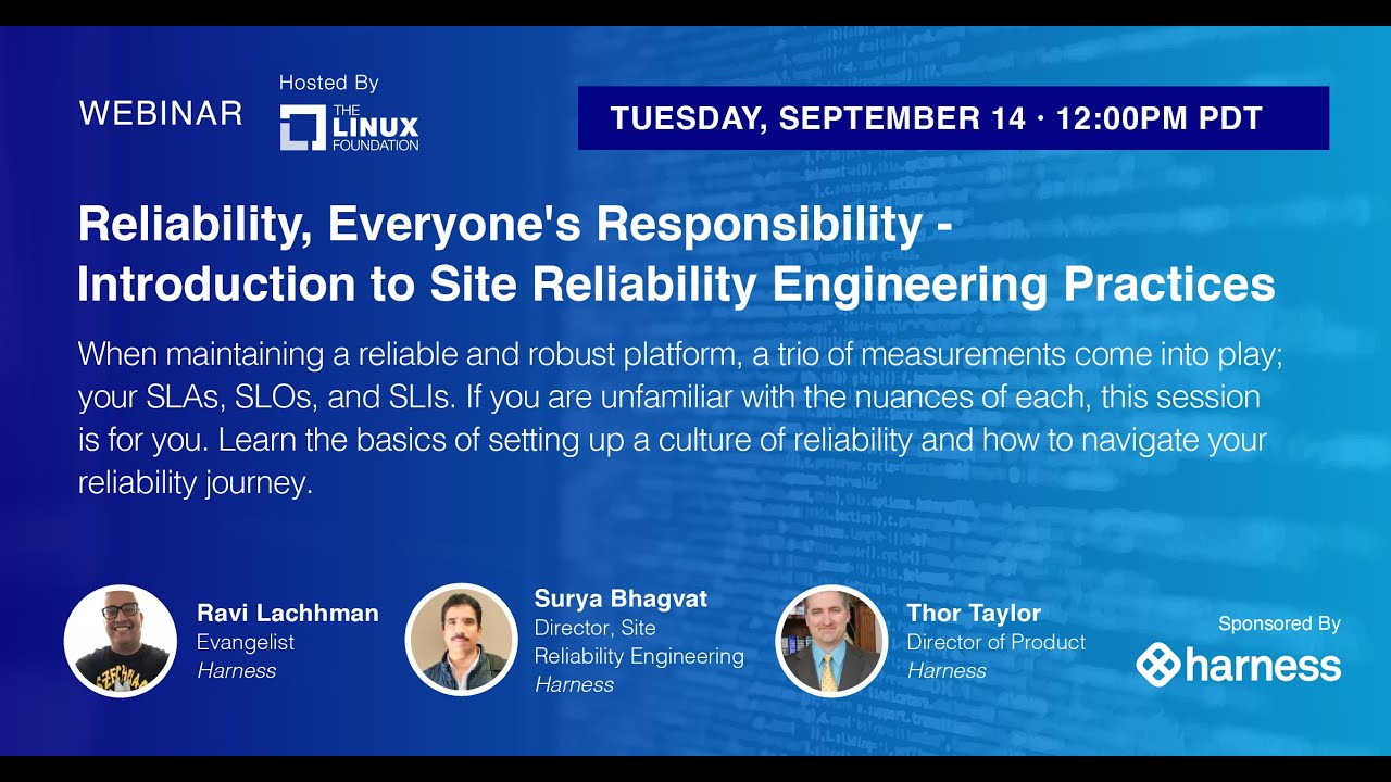 LF Webinar: Reliability, Everyone’s Responsibility – Intro to Site Reliability Engineering Practices