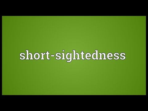 Short-sightedness Meaning