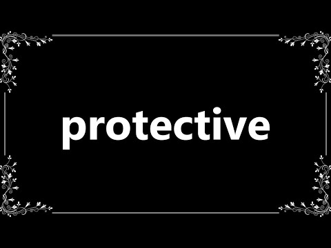 Protective - Definition and How To Pronounce