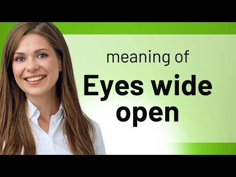 Understanding "Eyes Wide Open": An English Phrase Explained