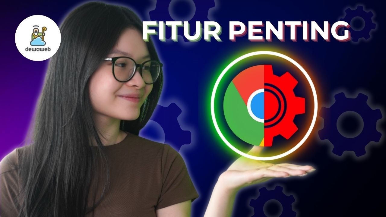 Fitur Chrome Yang Perlu Kamu Gunakan
