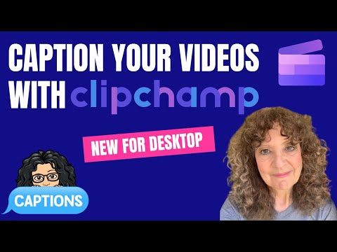Caption Your Videos with ClipChamp on Desktop