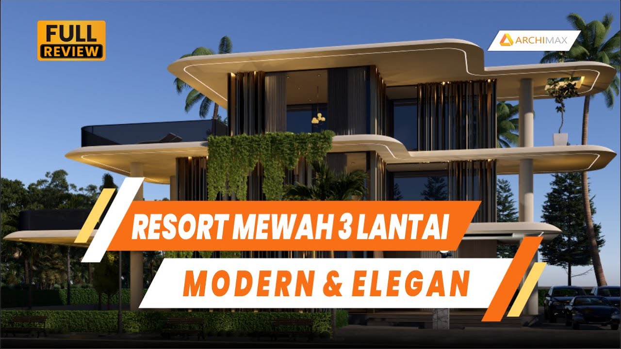 Desain Resort Mewah Modern 3 Lantai Di Lahan 25x10m
