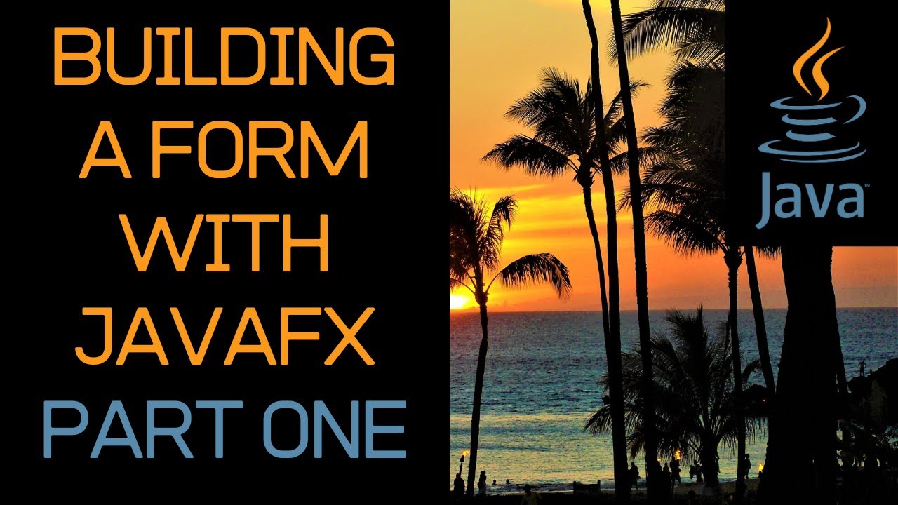 Beginner Java Tutorial - Building A Form with JavaFX - Part One