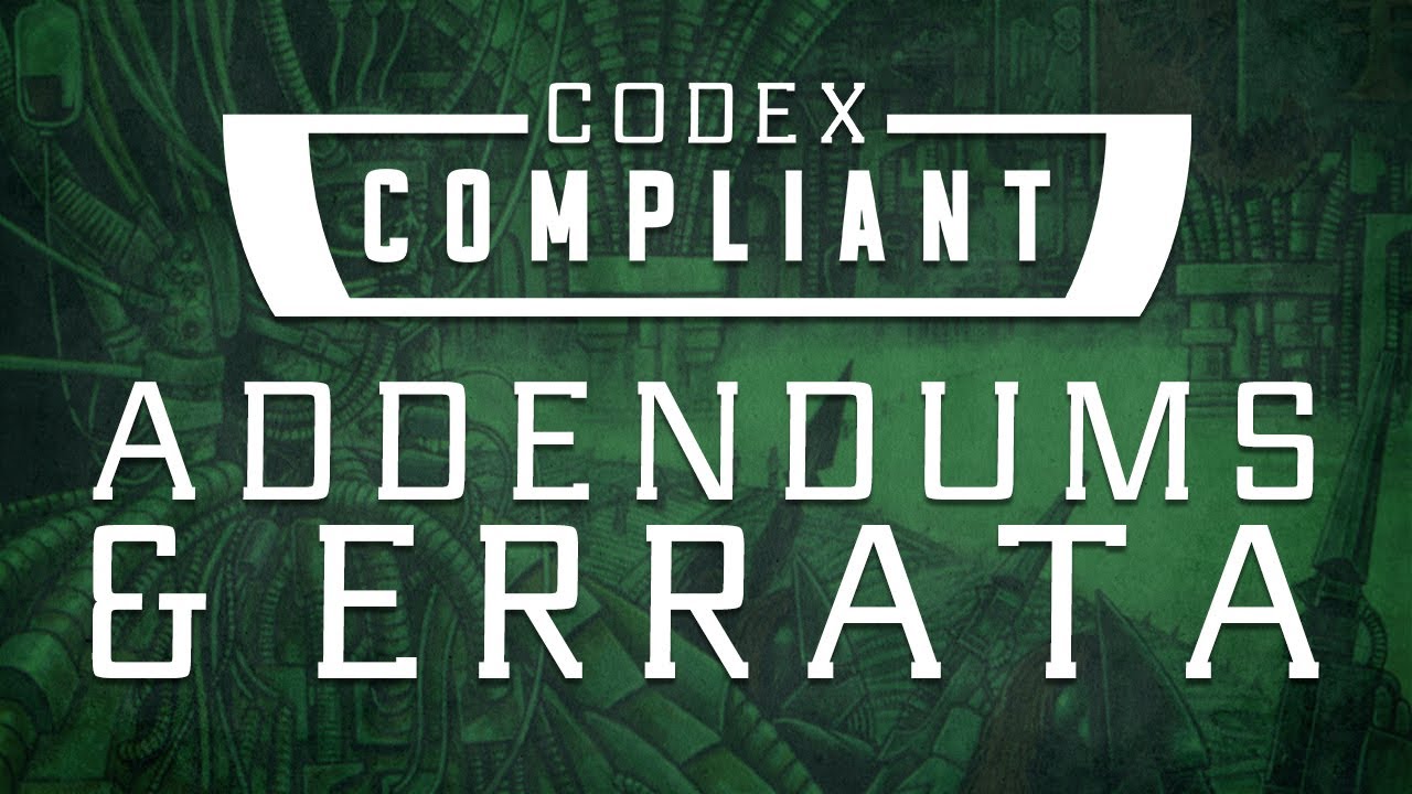 Addendums and Errata - Codex Compliant