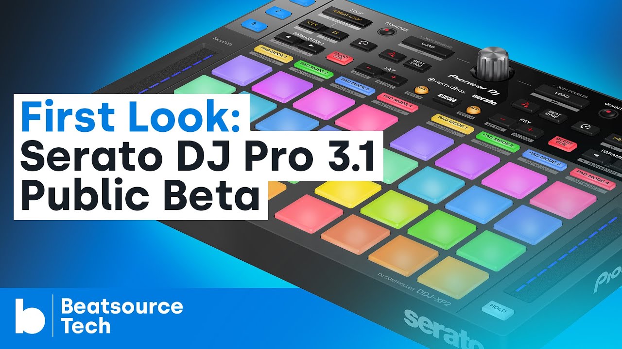 Serato DJ Pro 3.1 Public Beta: What's New? | Beatsource Tech