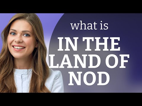 Exploring the Phrase "In the Land of Nod"