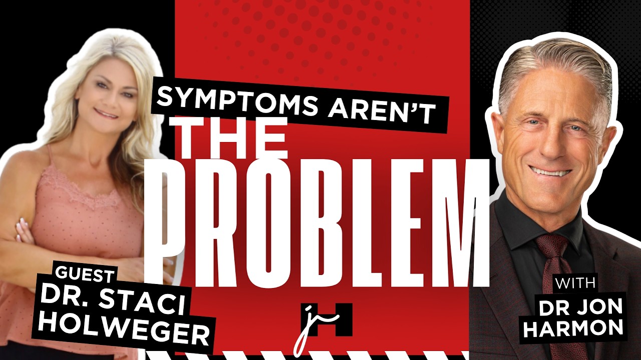 From Symptoms to Solutions | Dr. Jon Harmon with Dr. Staci Holweger