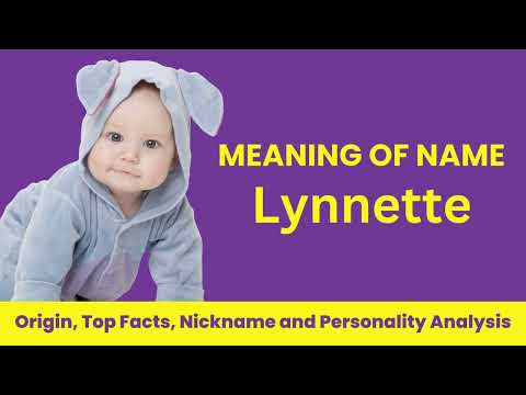 Lynette Baby Name Meaning, Personality, Nickname, Origin, Popularity, Similar Names and Poetry