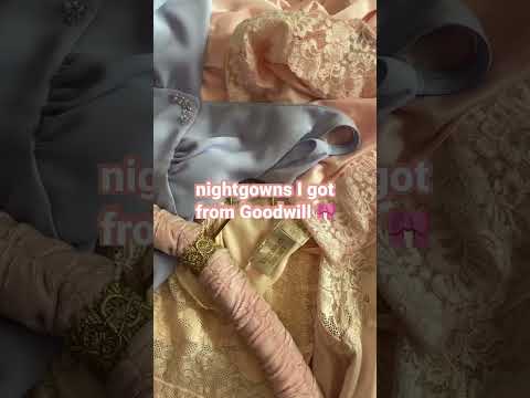 nightgowns I got from goodwill 🎀 #goodwillhaul #girlyhaul #nightgowns
