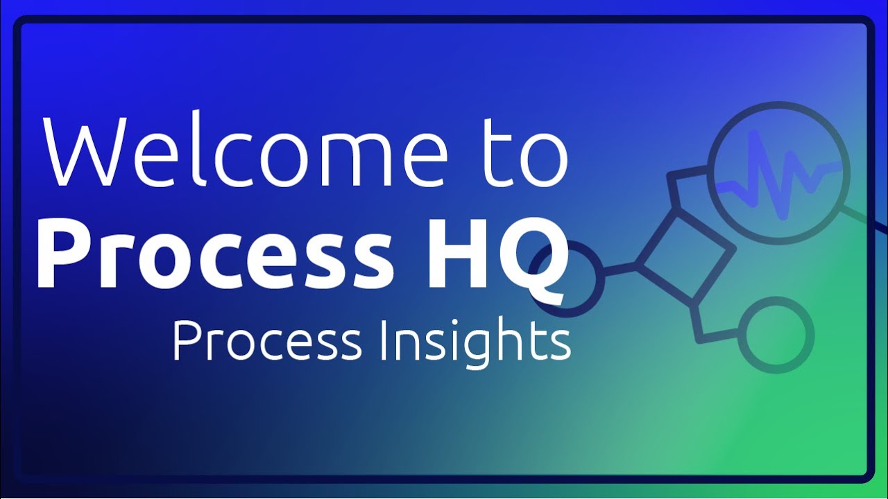 Welcome to Process HQ | Process Insights