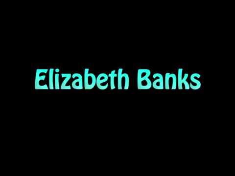 Learn How To Pronounce Elizabeth Banks