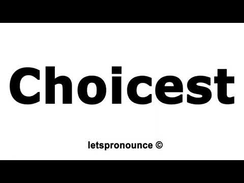 How to Pronounce Choicest