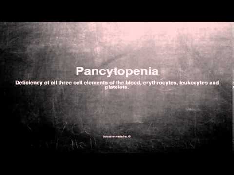 Medical vocabulary: What does Pancytopenia mean