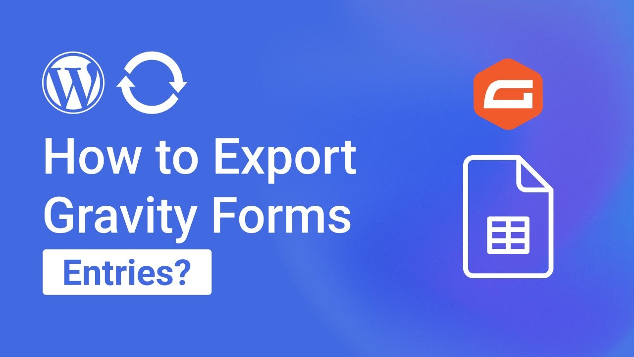 How to Export Gravity Forms Entries with WPSyncSheets For Gravity Forms?