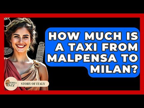How Much Is A Taxi From Malpensa To Milan? - Story Of Italy