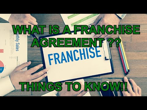 WHAT IS A FRANCHISE AGREEMENT - explanation on what's in a franchise agreement and what to expect.