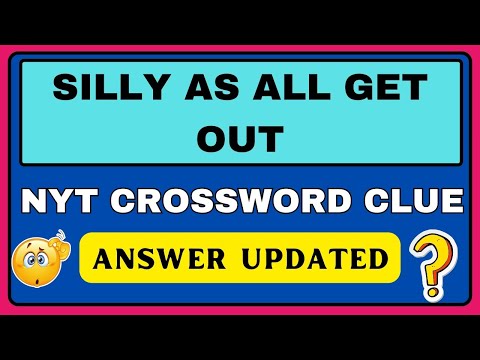 Silly As All Get Out NYT Crossword Clue | NYT Crossword #crossword #nyt