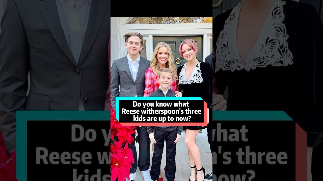 Do you know what Reese Witherspoon's three kids are up to now?#Ava Elizabeth Phillippe#Deacon Reese