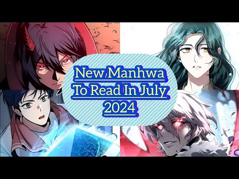 New Manhwa To Read in July 2024.
