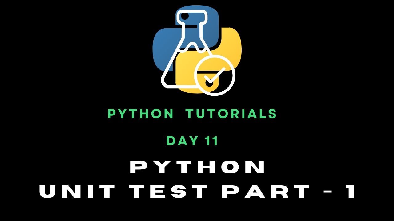 Python Day 11 : Unit Testing in Python Part - 01