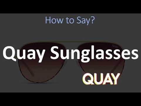 How to Pronounce Quay Sunglasses? (CORRECTLY)