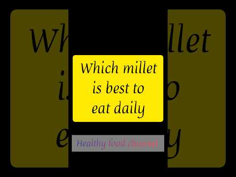 which millet is best to eat daily? #shortsfeed #shortsvideo #shorts
