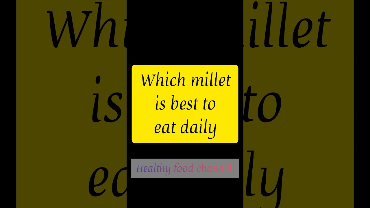 which millet is best to eat daily? #shortsfeed #shortsvideo #shorts