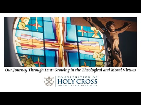 Lenten Virtual Retreat, Congregation of Holy Cross, Ash Wednesday 2025 ...