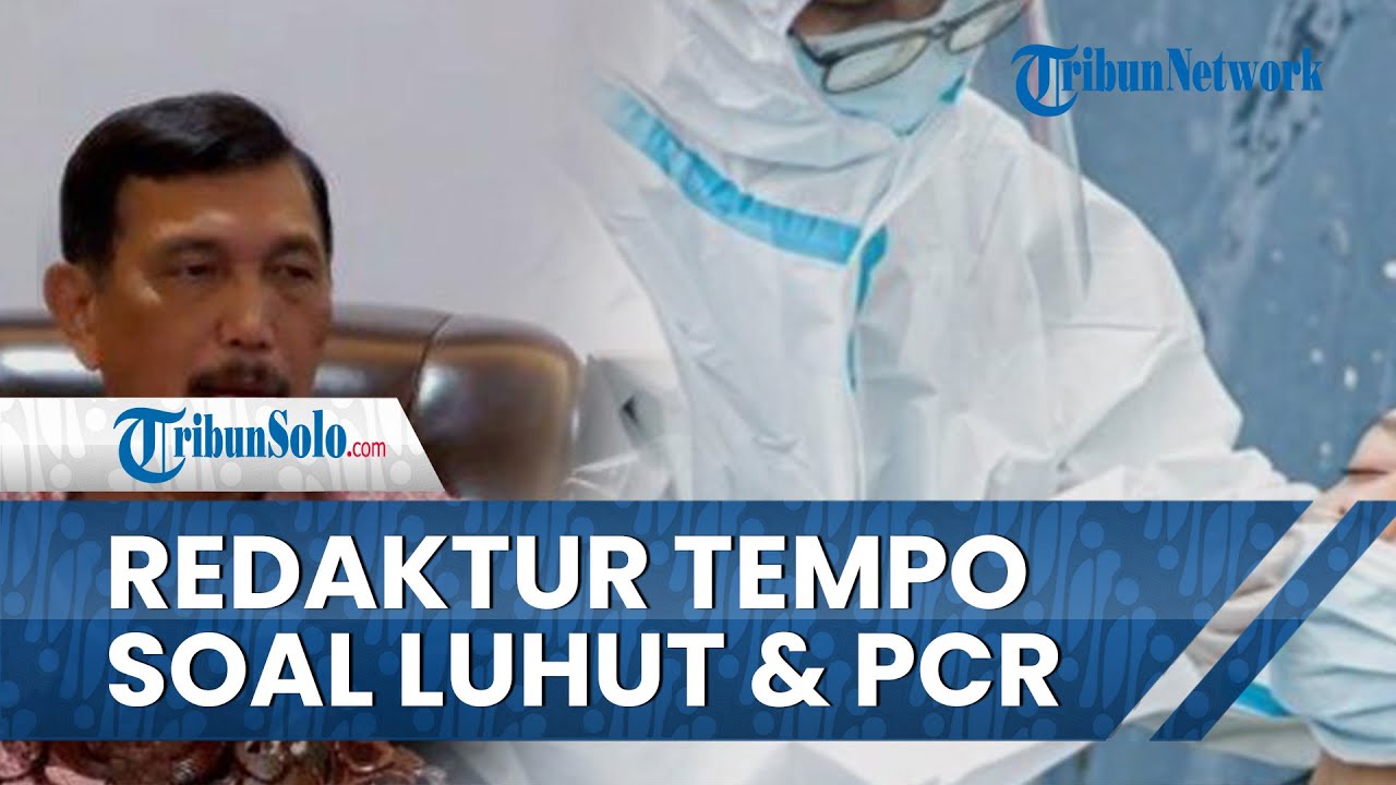 Keterangan Redaktur Majalah Tempo soal Pejabat yang Terlibat Bisnis PCR ...
