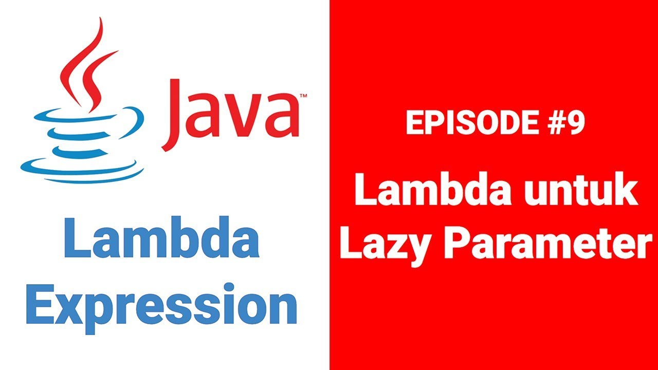Belajar Java Lambda Expression - 9 Lambda untuk Lazy Parameter