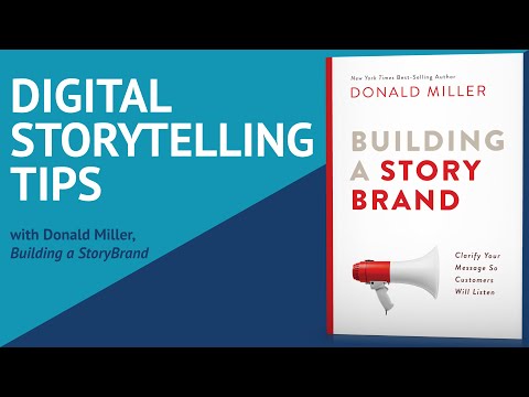 Digital Storytelling Tips with Donald Miller, Building a StoryBrand