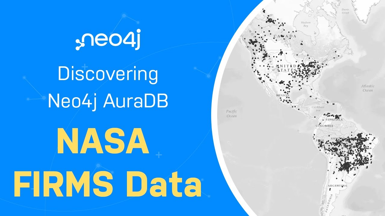 Video: NASA FIRMS Data - Discovering Neo4j AuraDB Free with Michael and ...