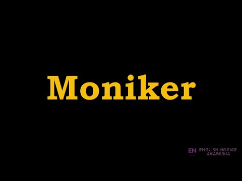 Moniker - Meaning, Pronunciation, Examples | How to pronounce Moniker in American English
