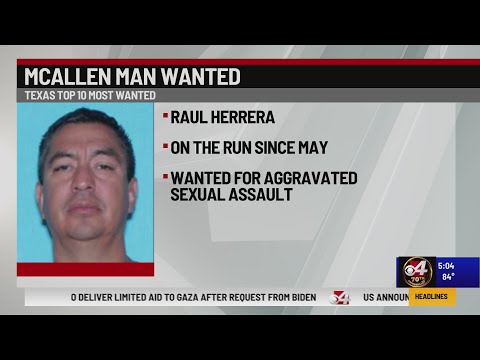 McAllen man added to the Texas top most wanted
