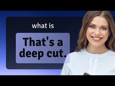 Understanding "That's a Deep Cut": Exploring Idiomatic English