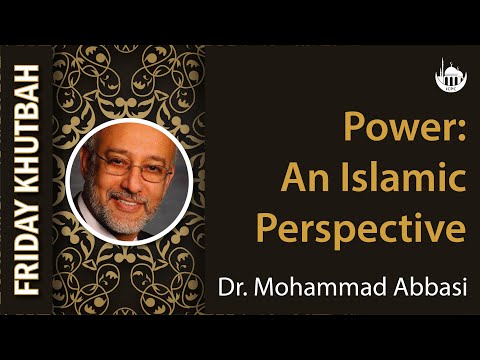 Power: An Islamic Perspective | Dr. Mohammad Abbasi | 7/26/2024