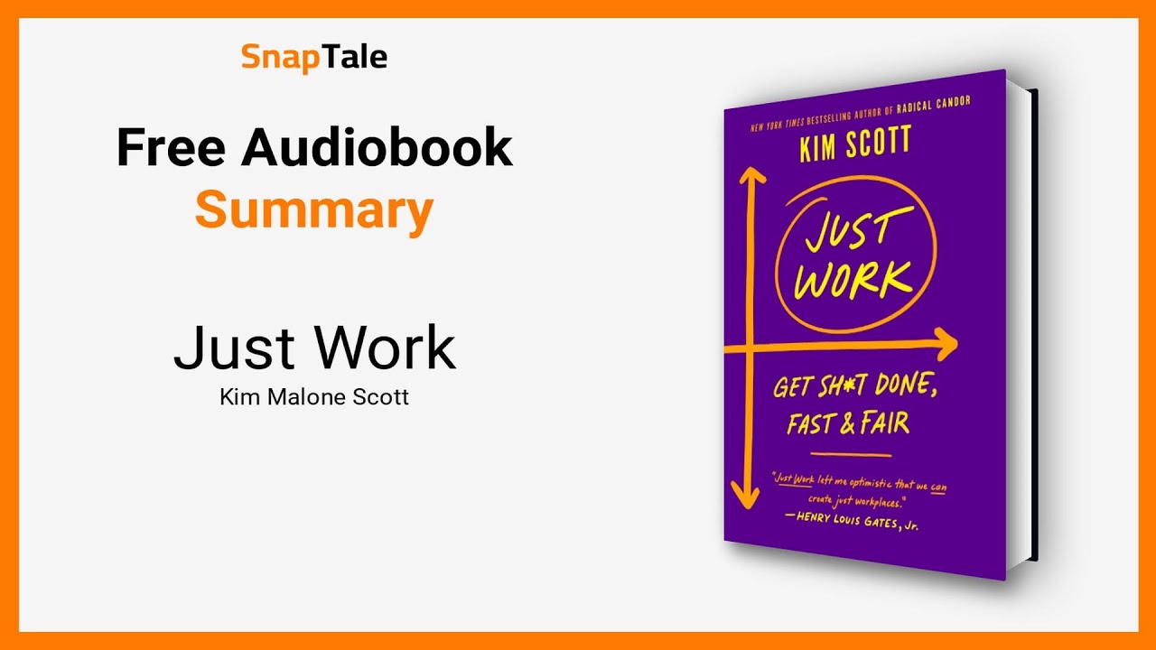 Just Work by Kim Malone Scott: 11 Minute Summary