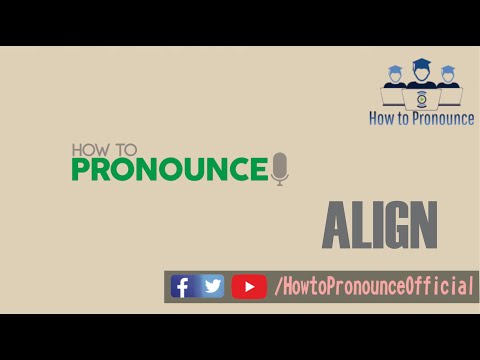 How to Pronounce Align