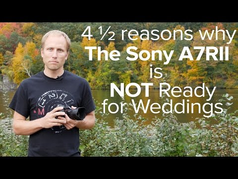 Sony A7R II - Not Recommended for Wedding Photography
