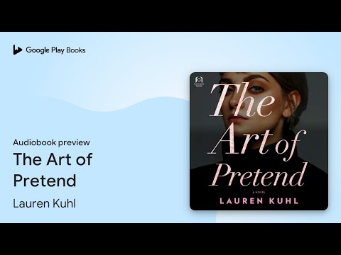 The Art of Pretend by Lauren Kuhl · Audiobook preview