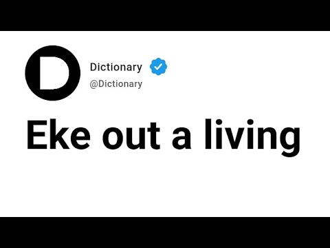 Eke out a living Meaning In English