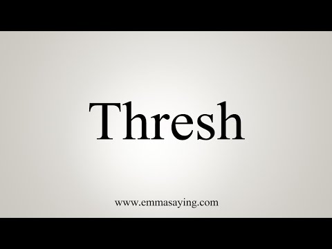 How To Say Thresh
