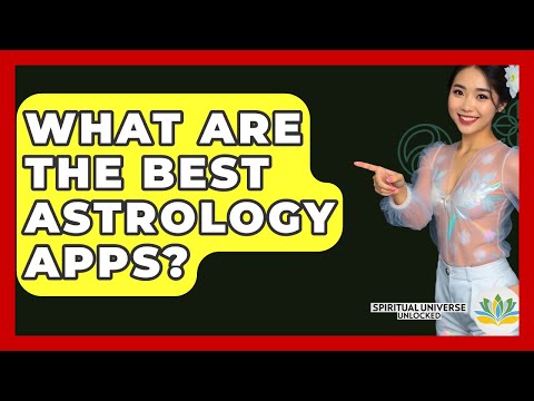 What Are The Best Astrology Apps? - Spiritual Universe Unlocked