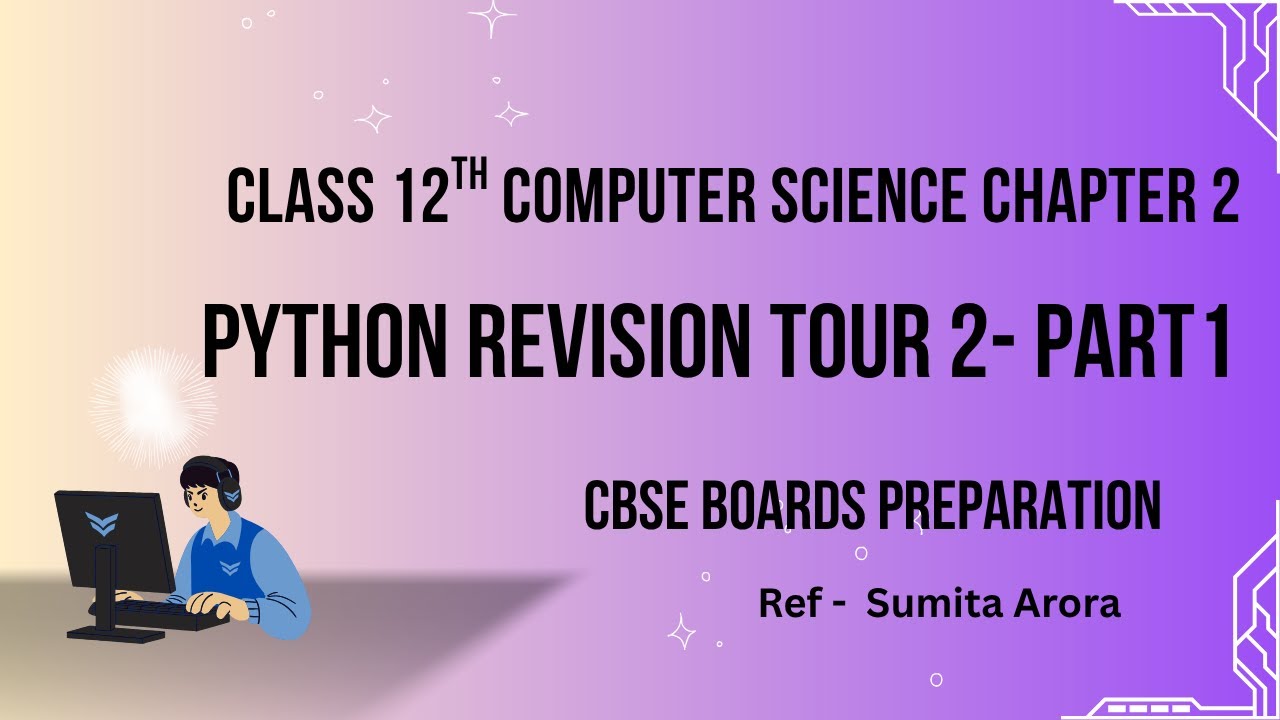 Class 12 Computer Science Chapter 2 | Python Revision Tour 2 - Part 1 | CBSE Boards Preparation