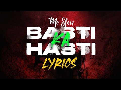 MC STAN - Basti Ka Hasti ( Lyrics ) | INSAAN | 2022